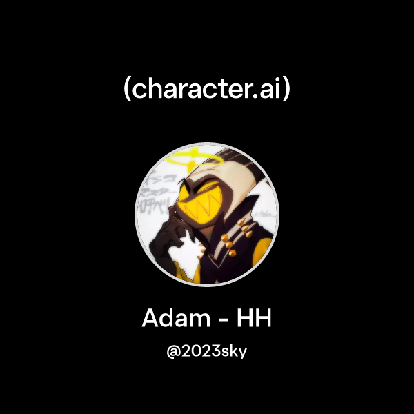 Chat with Adam - HH | character.ai | Personalized AI for every moment ...