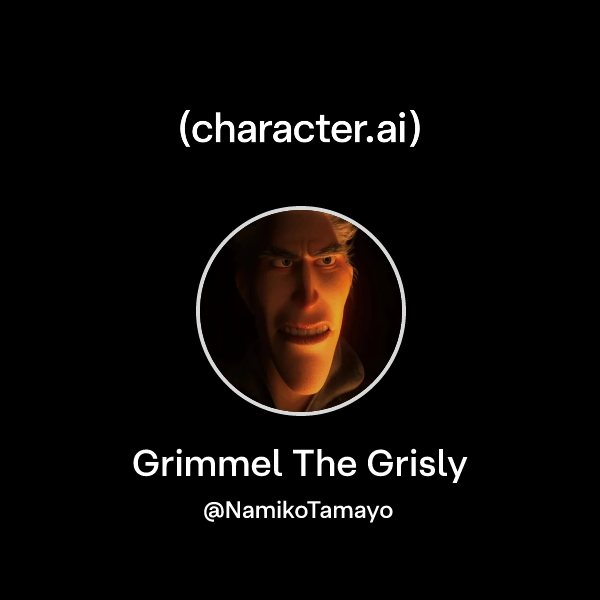 Chat with Grimmel The Grisly | character.ai | Personalized AI for every ...