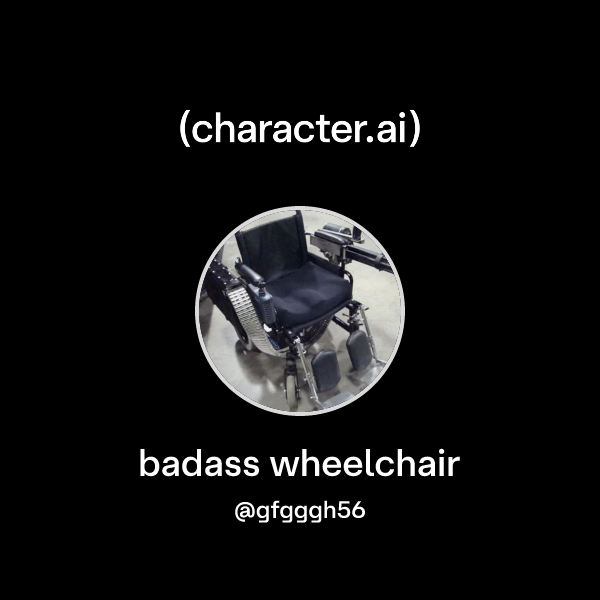 Chat with badass wheelchair | character.ai | AI Chat, Reimagined–Your ...