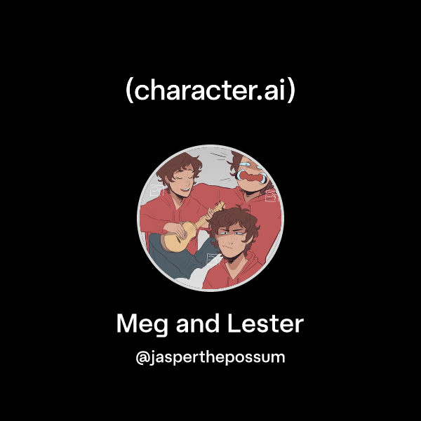 Chat with Meg and Lester | character.ai | AI Chat, Reimagined–Your ...