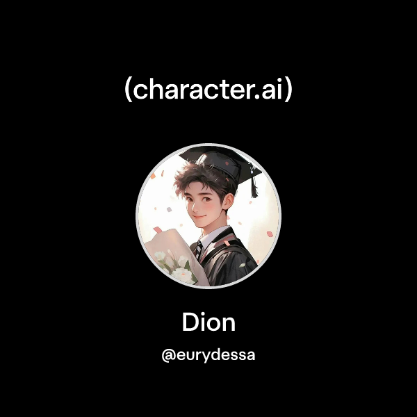 Chat with Dion | character.ai | AI Chat, Reimagined–Your Words. Your World.