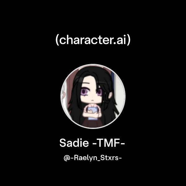 Chat with Sadie -TMF- | character.ai | Personalized AI for every moment ...