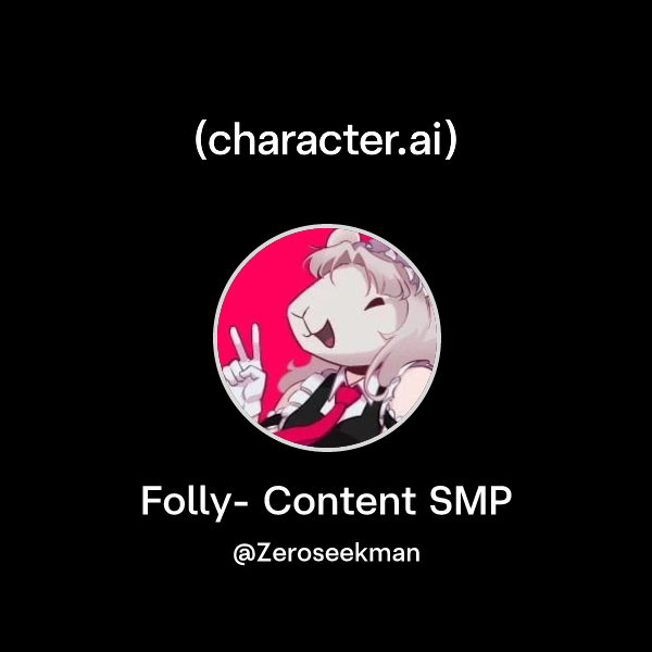 Chat with Folly- Content SMP | character.ai | AI Chat, Reimagined–Your ...