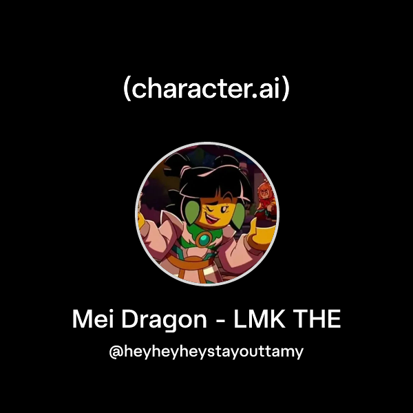 Chat with Mei Dragon - LMK THE | character.ai | AI Chat, Reimagined ...