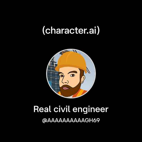 Chat with Real civil engineer | character.ai | Personalized AI for ...