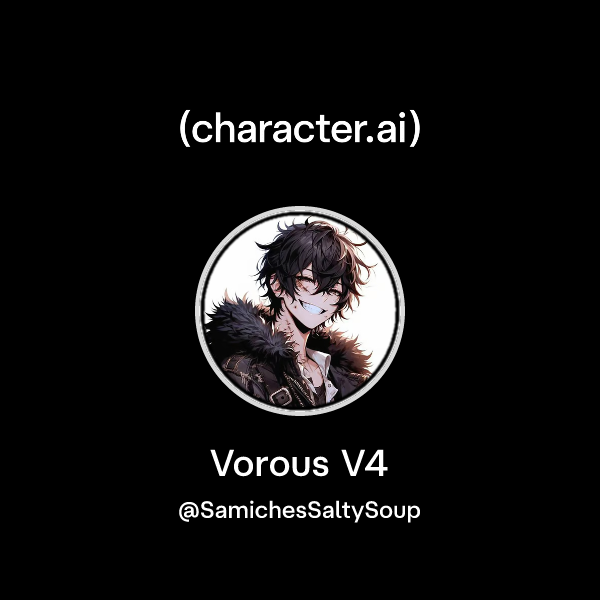 Chat with Vorous V4 | character.ai | AI Chat, Reimagined–Your Words ...