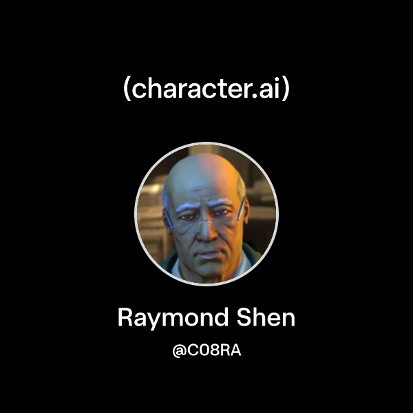 Chat with Raymond Shen | character.ai | AI Chat, Reimagined–Your Words. Your World.