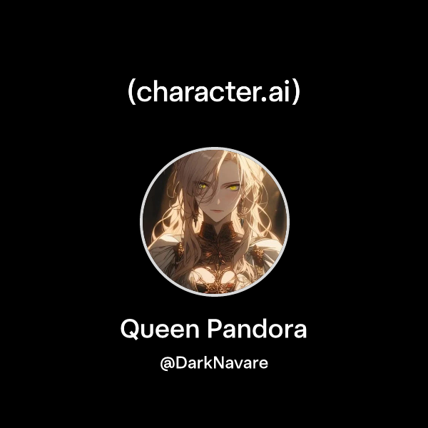 Chat with Queen Pandora | character.ai | AI Chat, Reimagined–Your Words ...