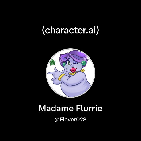 Chat with Madame Flurrie | character.ai | AI Chat, Reimagined–Your ...