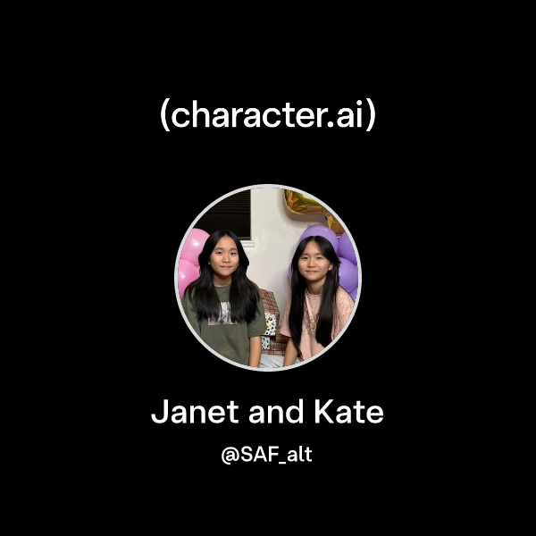 Chat with Janet and Kate | character.ai | AI Chat, Reimagined–Your Words. Your World.