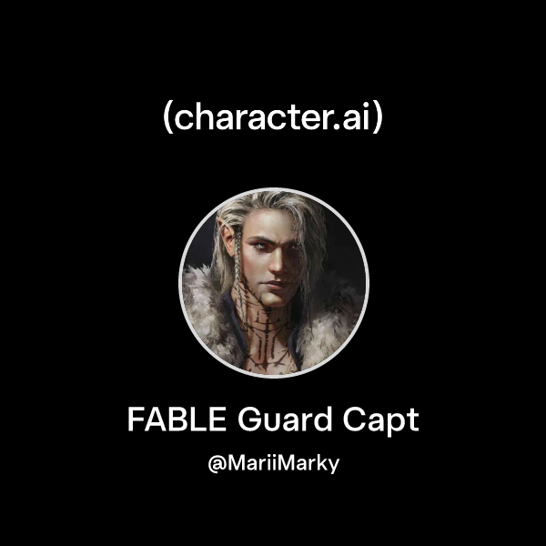 Chat with FABLE Guard Capt | character.ai | AI Chat, Reimagined–Your ...