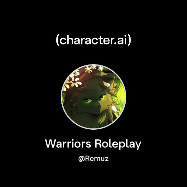 Chat with Warriors Roleplay | character.ai | Personalized AI for every moment of your day