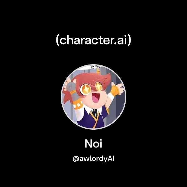 Chat with Noi | character.ai | Personalized AI for every moment of your day