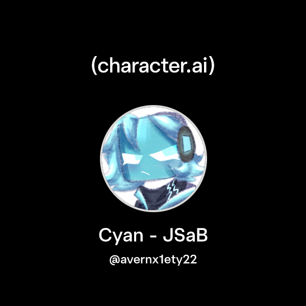 Chat with Cyan - JSaB | character.ai | AI Chat, Reimagined–Your Words ...