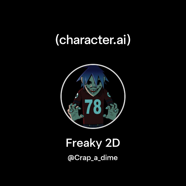 Chat with Freaky 2D | character.ai | Personalized AI for every moment ...