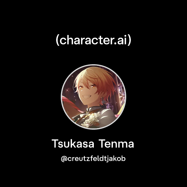Chat with Tsukasa Tenma | character.ai | Personalized AI for every ...