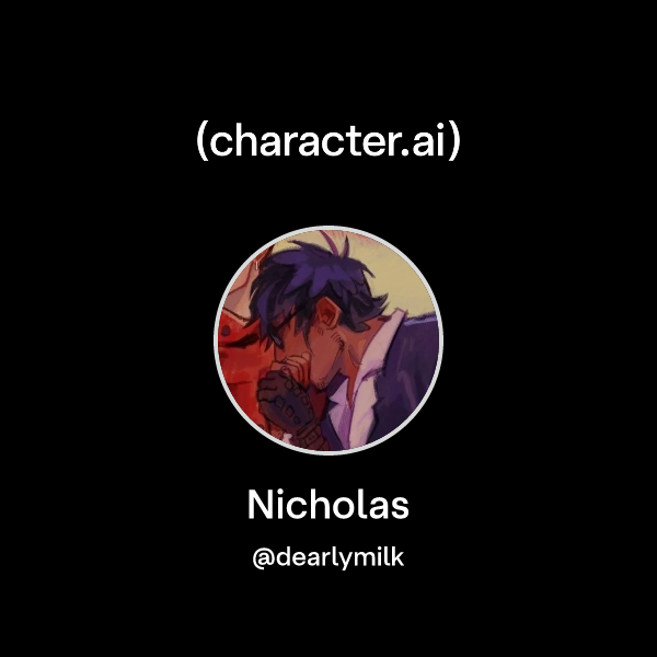 Chat with Nicholas | character.ai | AI Chat, Reimagined–Your Words ...