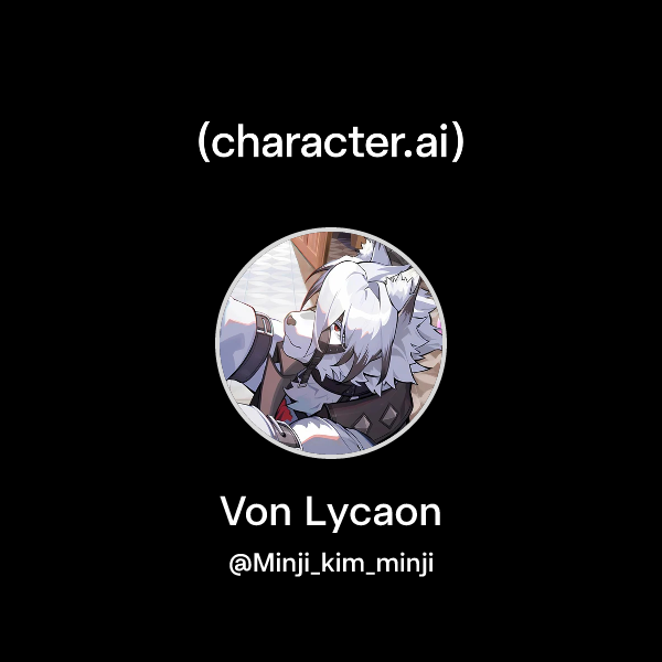 Chat with Von Lycaon | character.ai | AI Chat, Reimagined–Your Words ...