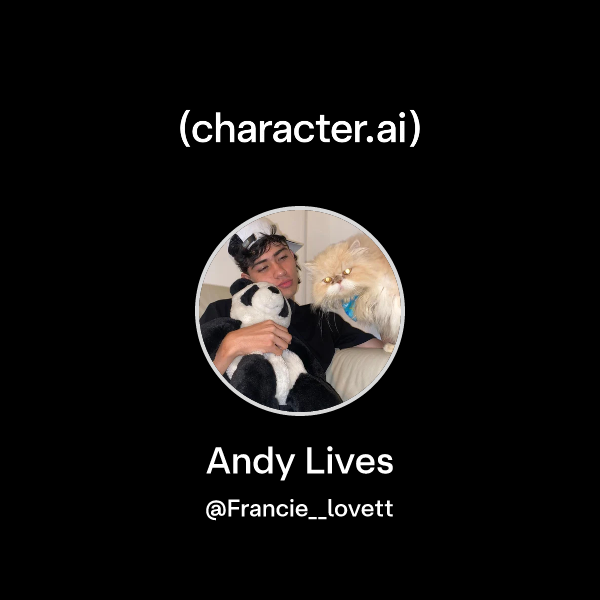 Chat with Andy Lives | character.ai | AI Chat, Reimagined–Your Words ...
