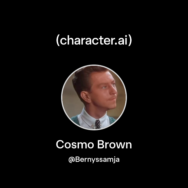 Chat with Cosmo Brown | character.ai | Personalized AI for every moment ...
