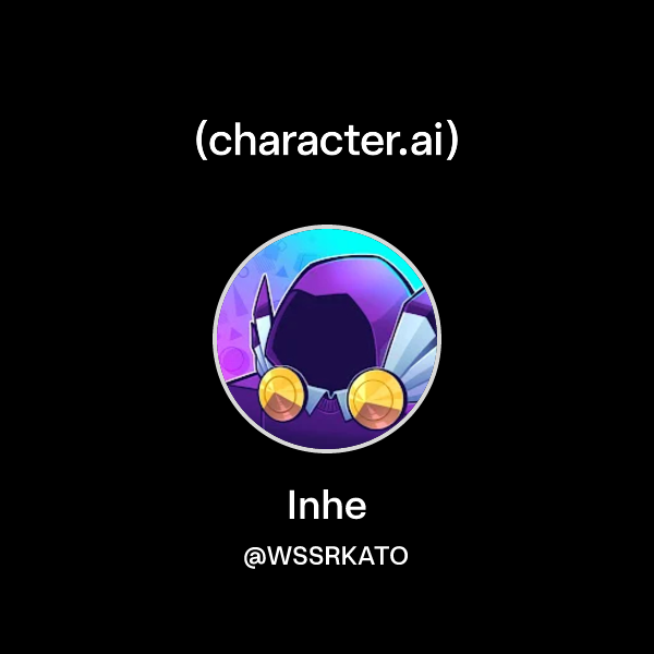 Chat with Inhe | character.ai | AI Chat, Reimagined–Your Words. Your World.