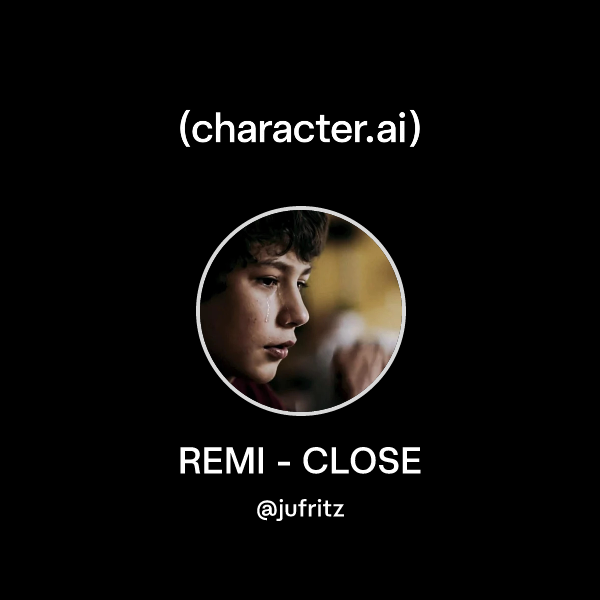Chat with REMI - CLOSE | character.ai | AI Chat, Reimagined–Your Words ...