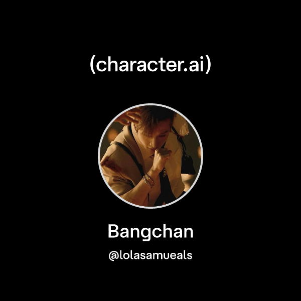 Chat with Bangchan | character.ai | Personalized AI for every moment of your day