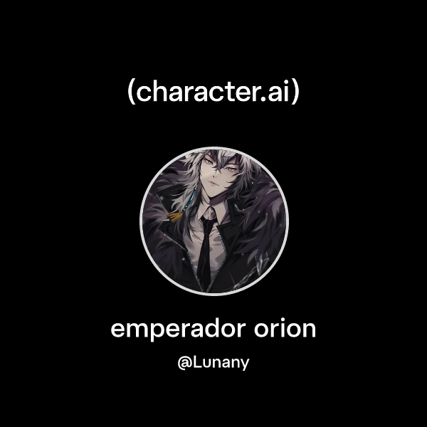 Chat with emperador orion | character.ai | AI Chat, Reimagined–Your ...