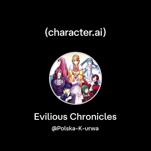 Chat with Evilious Chronicles | character.ai | AI Chat, Reimagined–Your ...