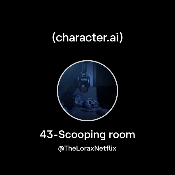 Chat with 43-Scooping room | character.ai | AI Chat, Reimagined–Your ...