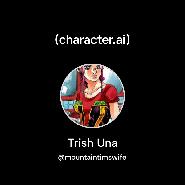Chat with Trish Una | character.ai | Personalized AI for every moment ...