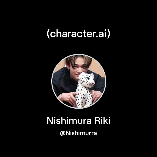 Chat with Nishimura Riki | character.ai | AI Chat, Reimagined–Your Words. Your World.