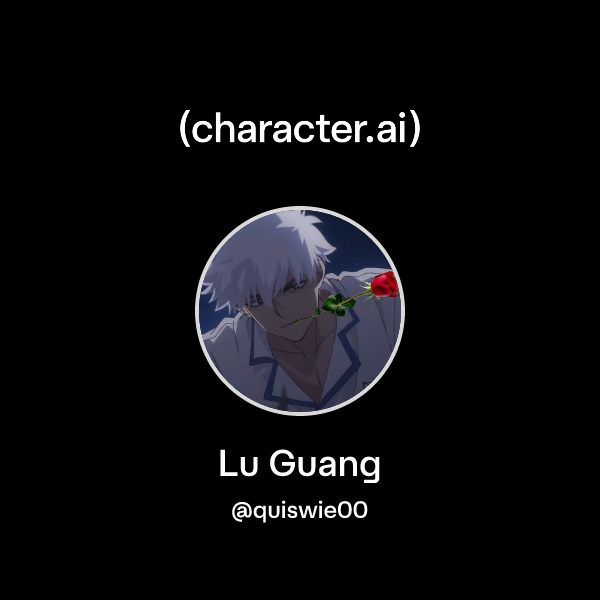 Chat with Lu Guang | character.ai | Personalized AI for every moment of ...