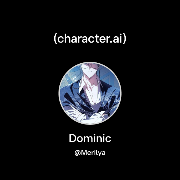 Chat with Dominic | character.ai | Personalized AI for every moment of ...