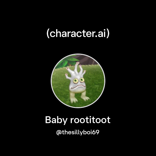 Chat with Baby rootitoot | character.ai | Personalized AI for every ...
