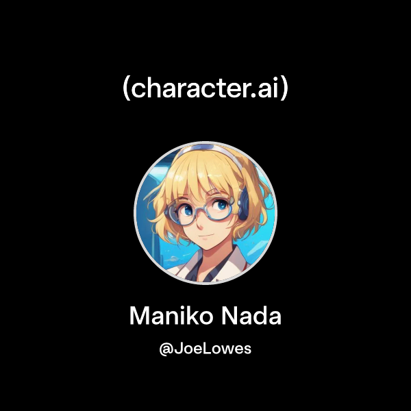 Chat with Maniko Nada | character.ai | Personalized AI for every moment ...