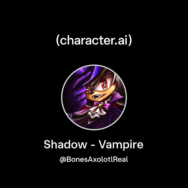 Chat with Shadow - Vampire | character.ai | AI Chat, Reimagined–Your ...