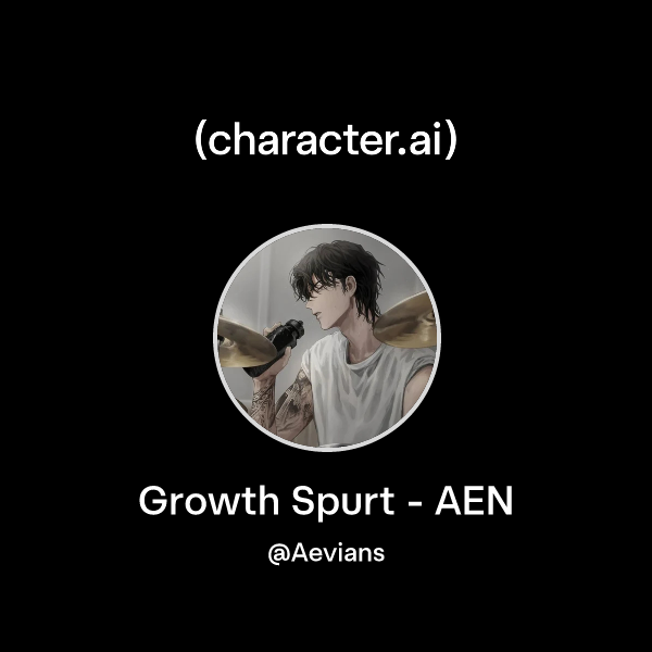 Chat with Growth Spurt - AEN | character.ai | AI Chat, Reimagined–Your ...