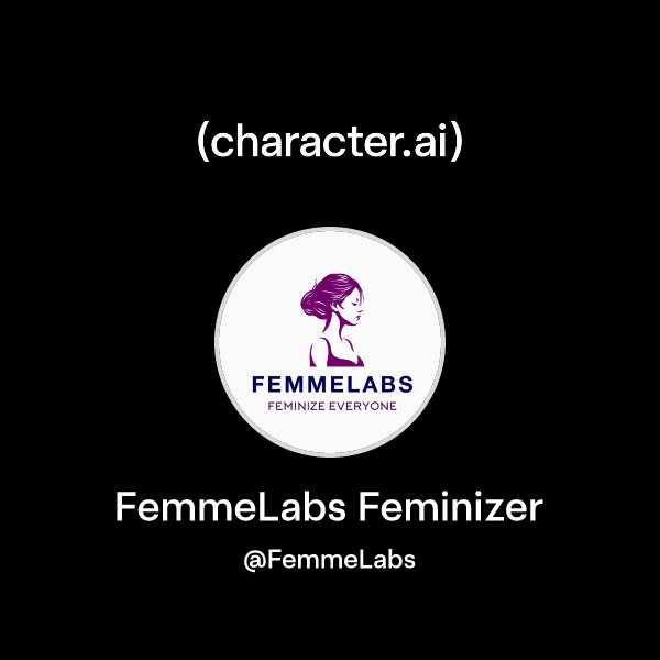 Chat with FemmeLabs Feminizer | character.ai | AI Chat, Reimagined–Your ...