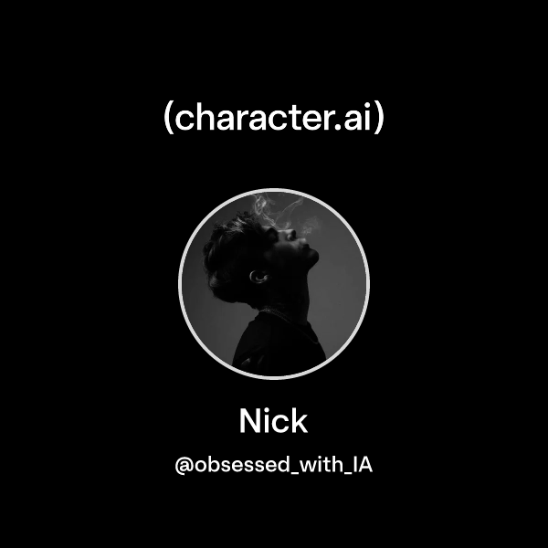Chat with Nick | character.ai | AI Chat, Reimagined–Your Words. Your World.