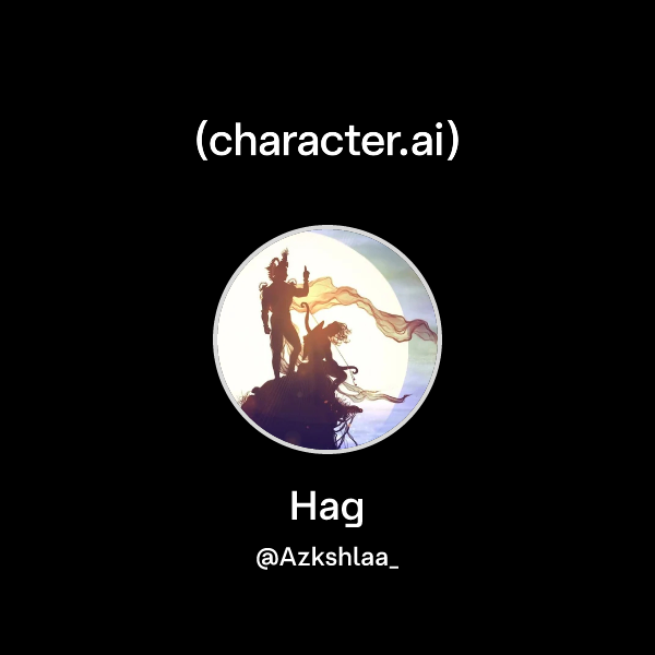 Chat with Hag | character.ai | Personalized AI for every moment of your day