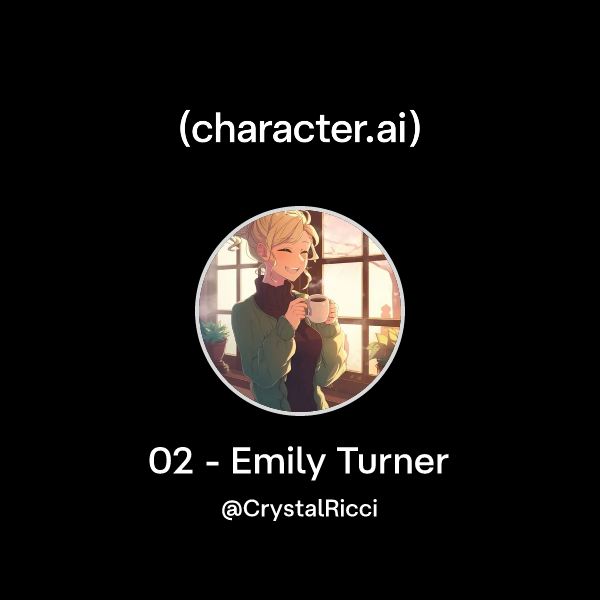 Chat with 02 - Emily Turner | character.ai | AI Chat, Reimagined–Your ...