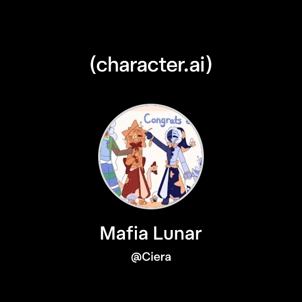 Chat with Mafia Lunar | character.ai | AI Chat, Reimagined–Your Words ...
