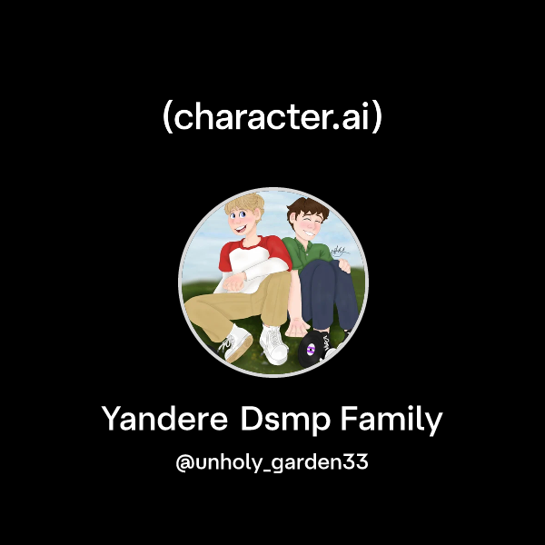 Chat with Yandere Dsmp Family | character.ai | AI Chat, Reimagined–Your ...