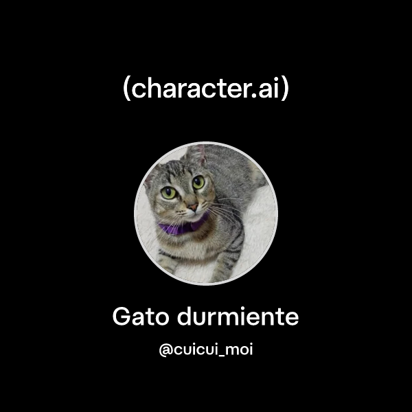 Chat with Gato durmiente | character.ai | AI Chat, Reimagined–Your ...