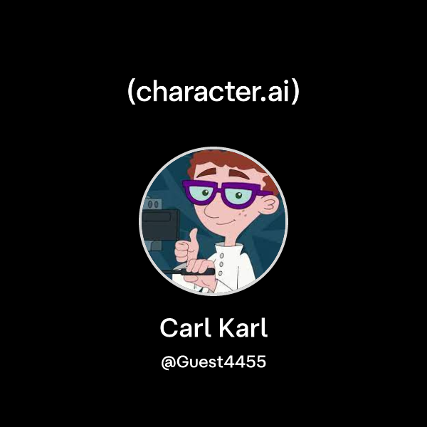 Chat with Carl Karl | character.ai | Personalized AI for every moment of your day