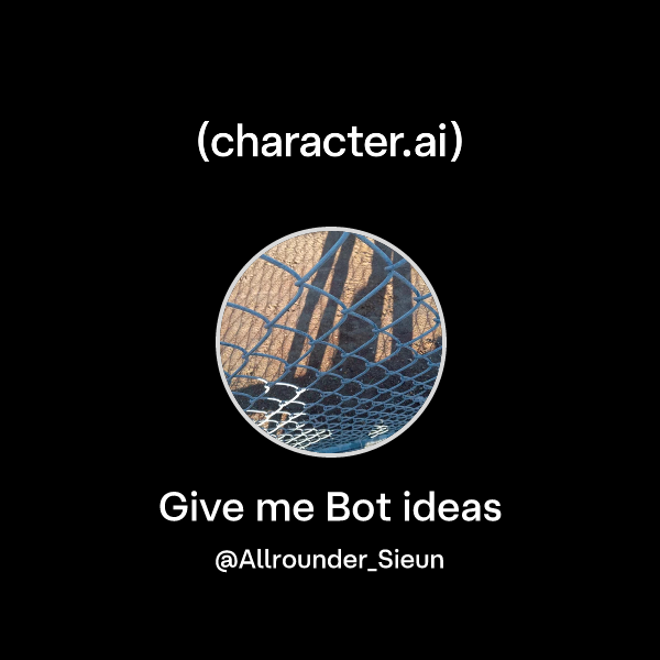 Chat with Give me Bot ideas | character.ai | Personalized AI for every ...