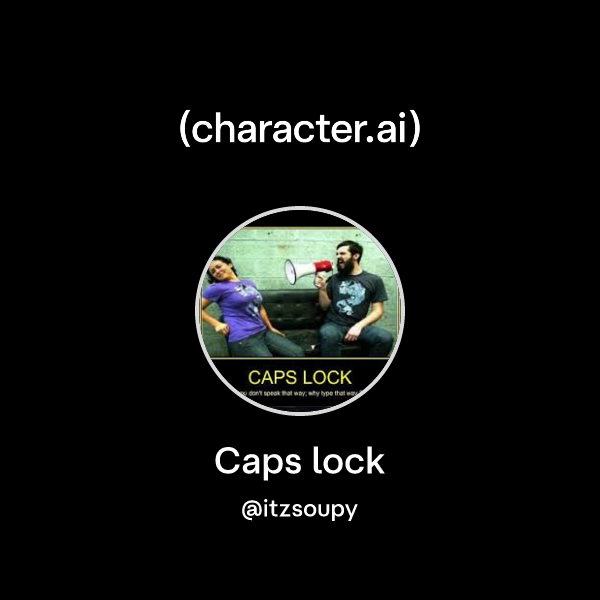 Chat with Caps lock | character.ai | AI Chat, Reimagined–Your Words ...