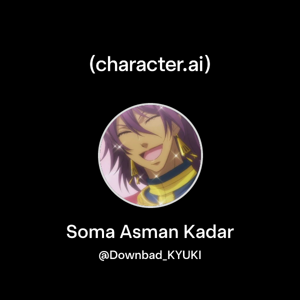 Chat with Soma Asman Kadar | character.ai | AI Chat, Reimagined–Your ...