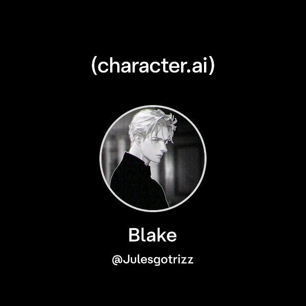 Chat with Blake | character.ai | Personalized AI for every moment of ...